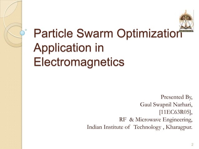 Particle Swarm Optimization and it's Applications in Electromagnetics | PPT