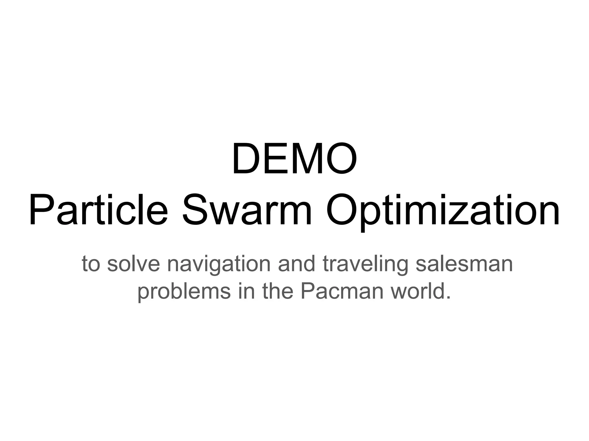 Particle swarm optimization on pacman game problem solving | PPTX
