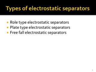 electrostatic separation | PPTX