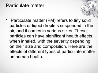 particulated matter explained in details | PPTX