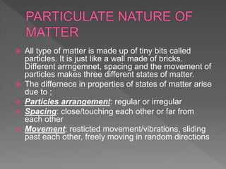 Particulate nature of matter | PPTX