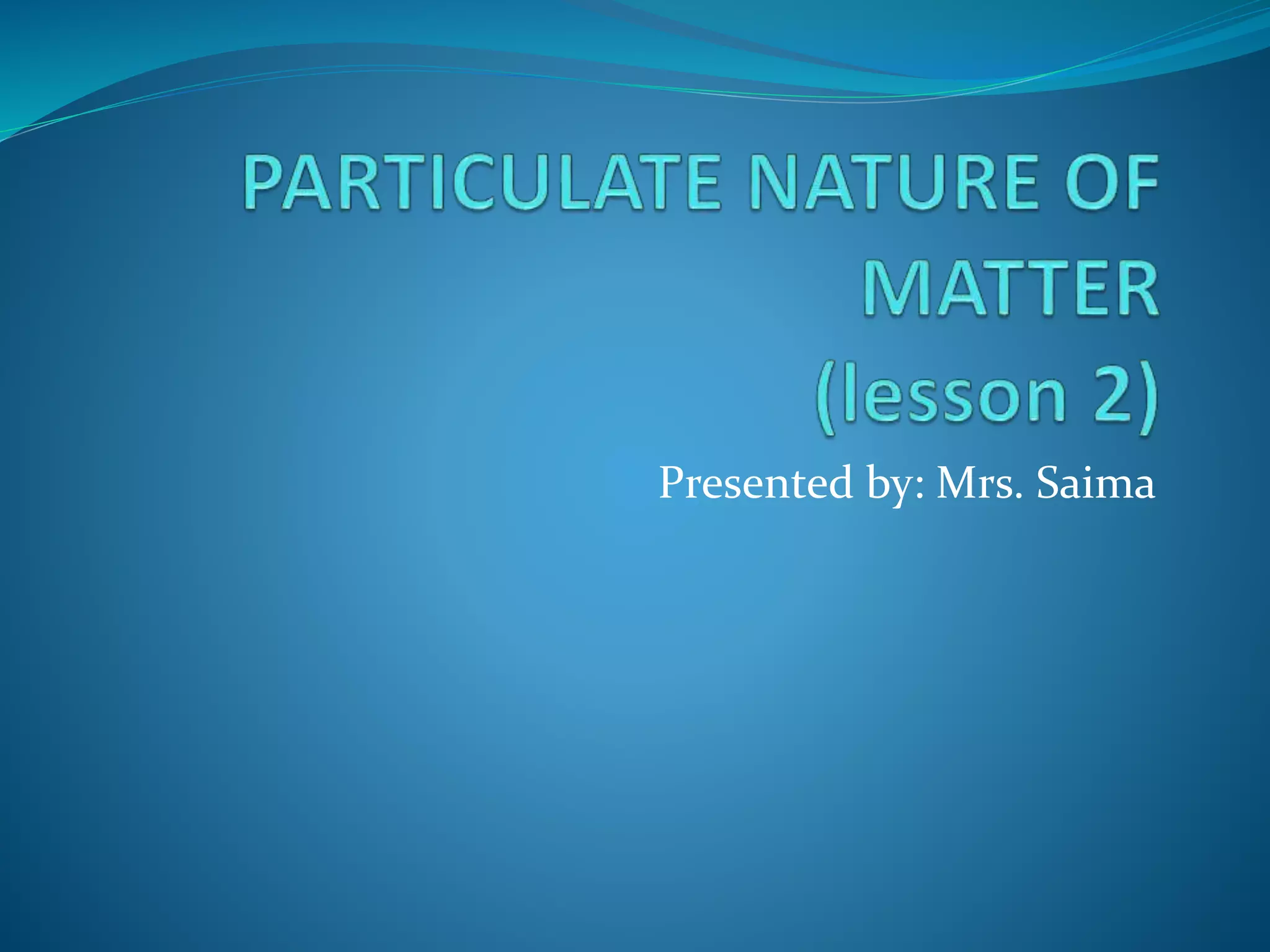Particulate nature of matter -diffusion & heating curves | PPTX