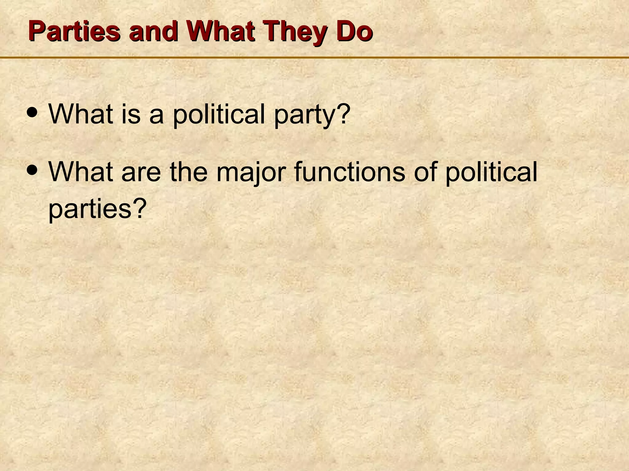 Parties and what they do | PPT
