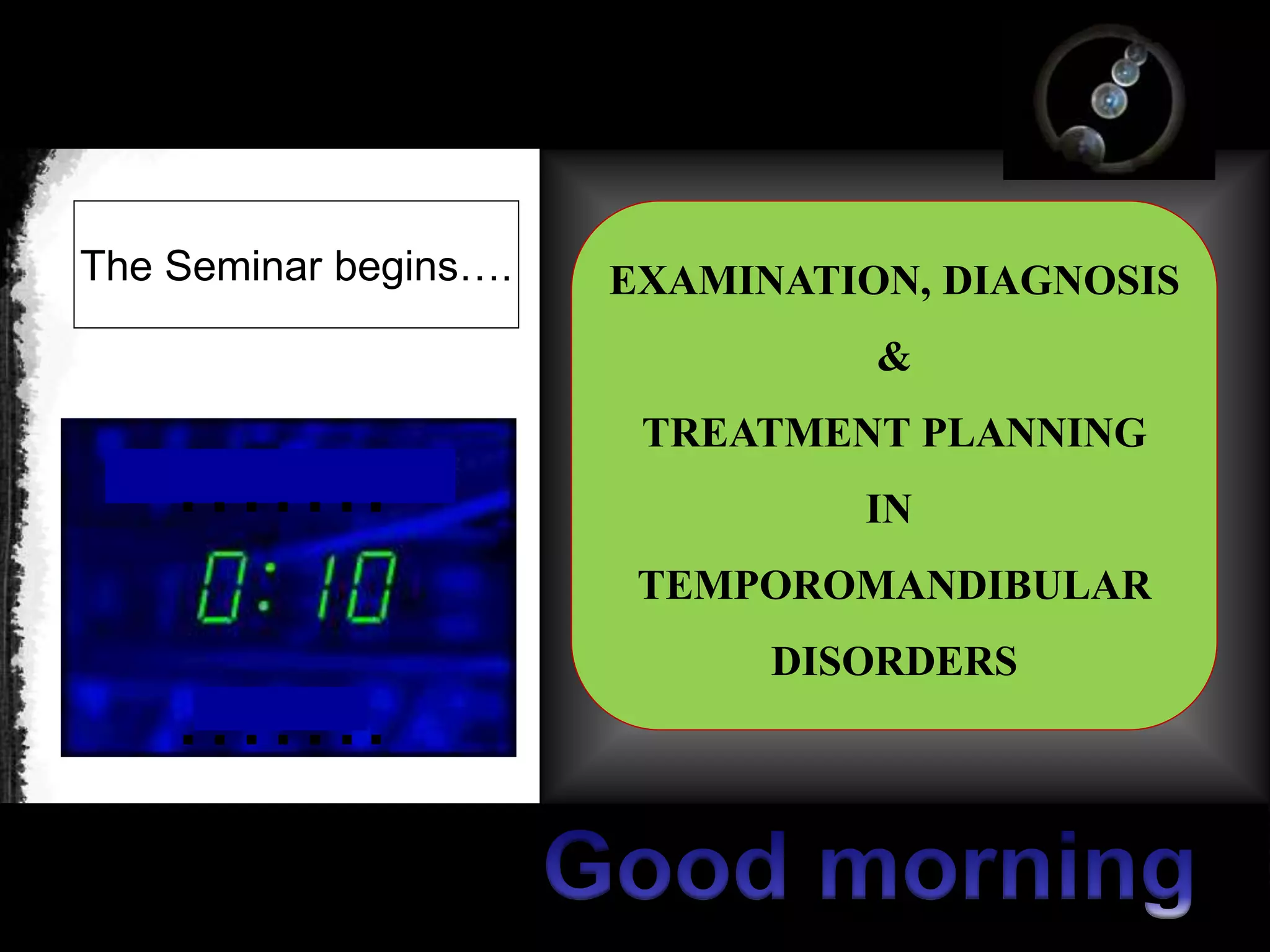 TMJ DISORDERS EXAMINATION AND TREATMENT PLANNING | PPT