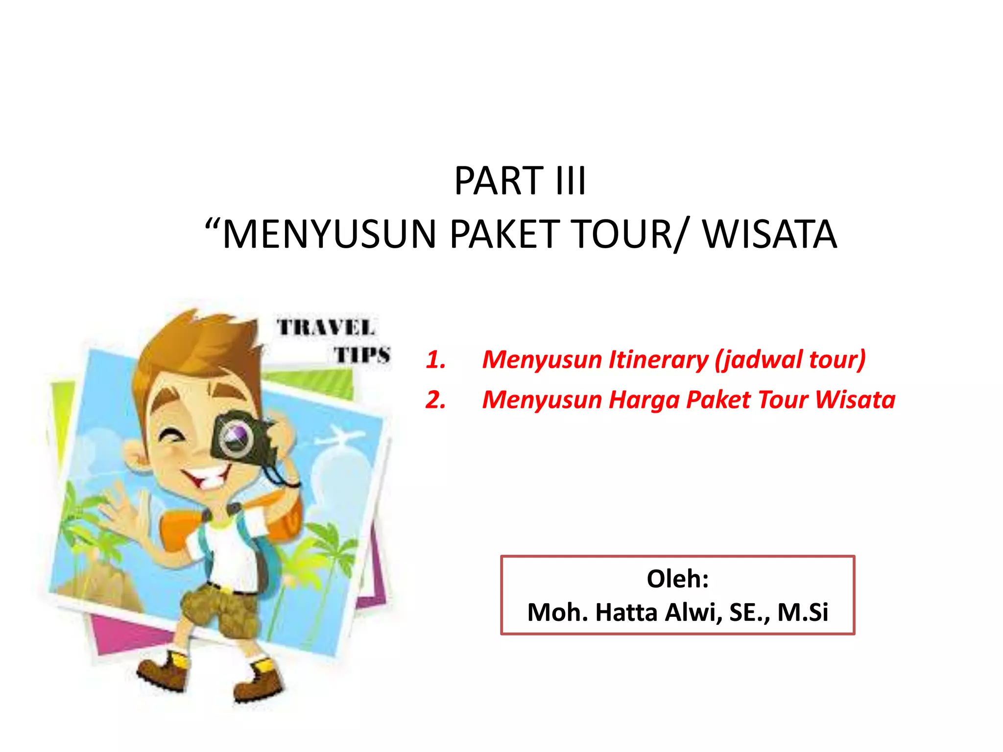 Part III, menyusun dan menjual paket wisata | PPTX