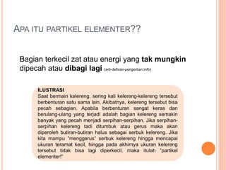 Partikel Elementer | PPTX