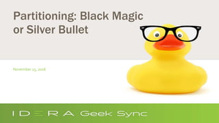 Quack Chat | Partitioning - Black Magic or Silver Bullet | PPTX | Databases | Computer Software ...