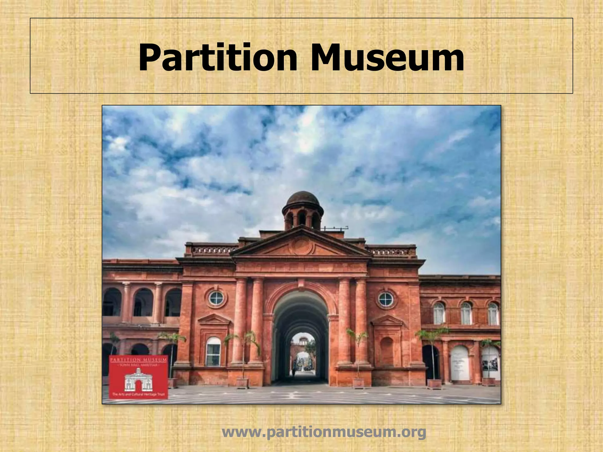 Partition Museum - Amritsar. Museum in India | PPTX