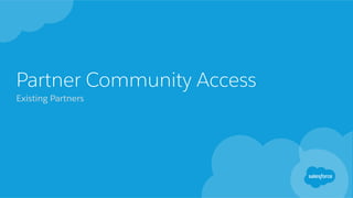 Partner Community Access - Existing Partners | PPT
