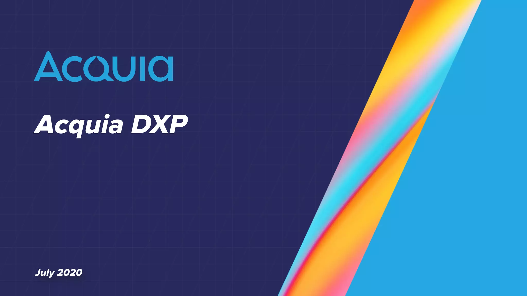 Introducing Acquia’s DXP Vision, Strategy, Renaming, and Repackaging | PDF