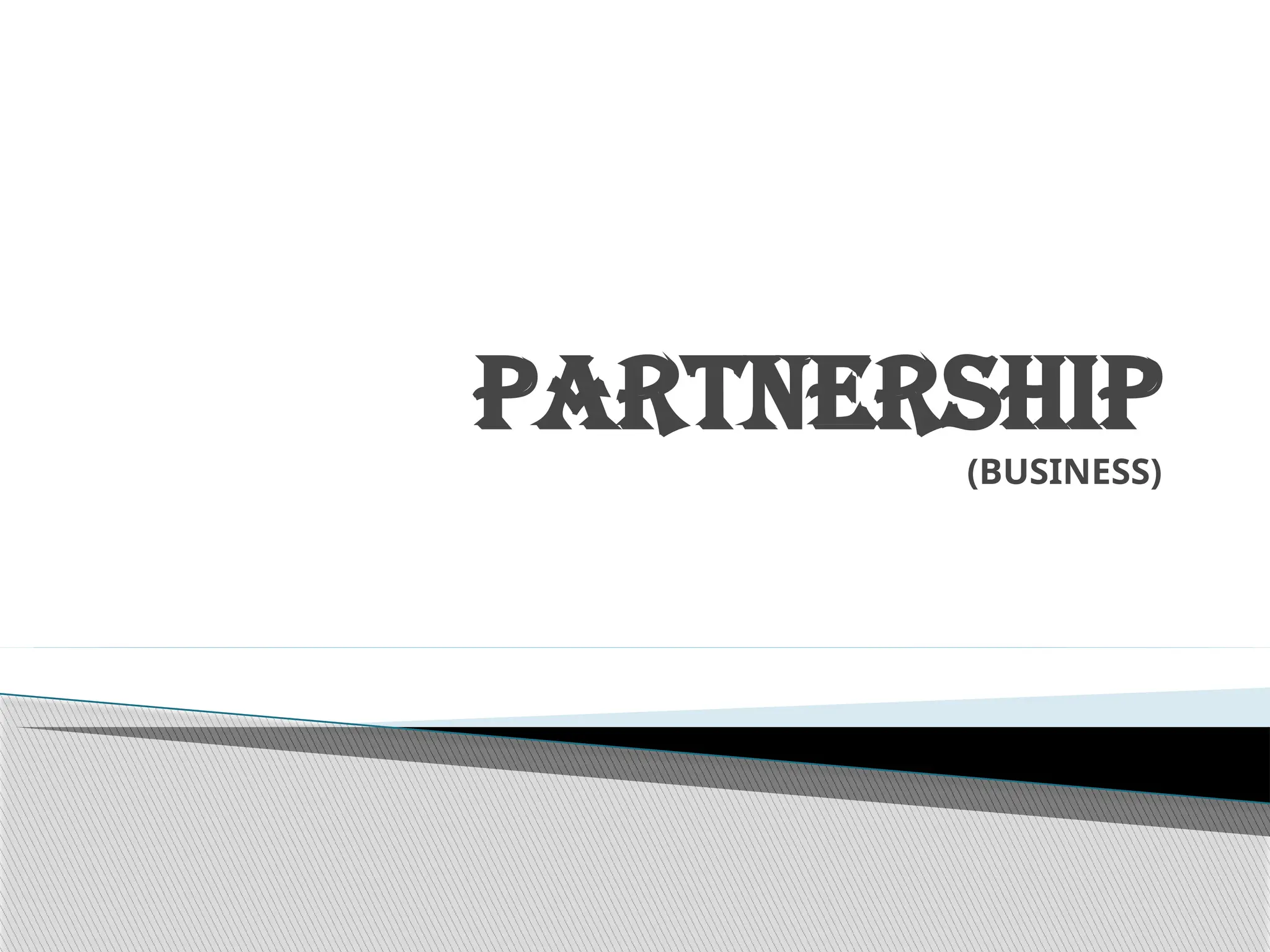 PARTNERSHIP (business).pptx power point presentation | PPT