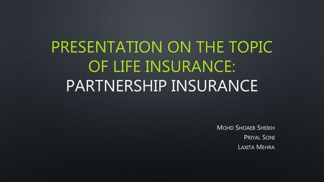 Partnership insurance | PPTX | Life Insurance | Insurance