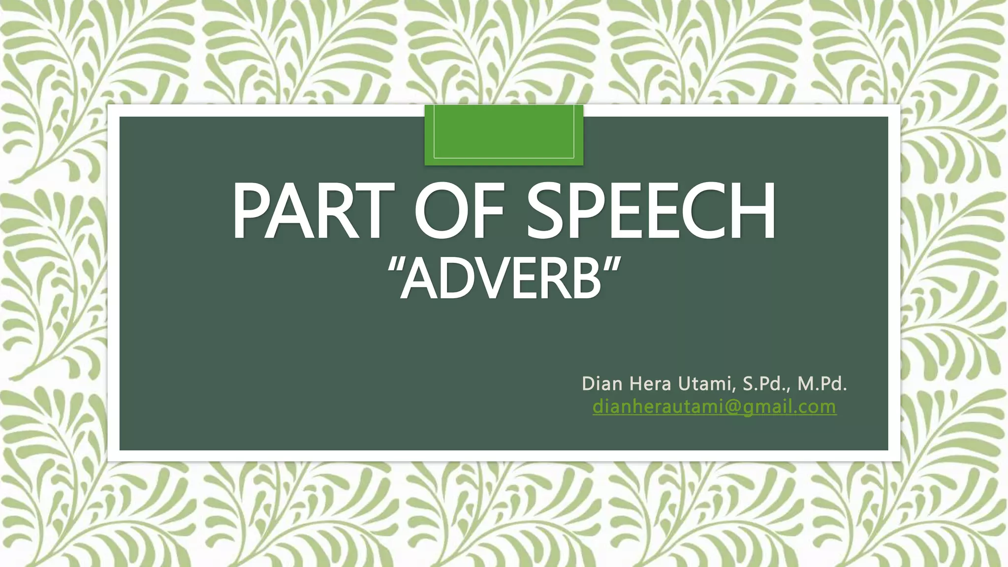 PART OF SPEECH - Adverb - PoS.pptx