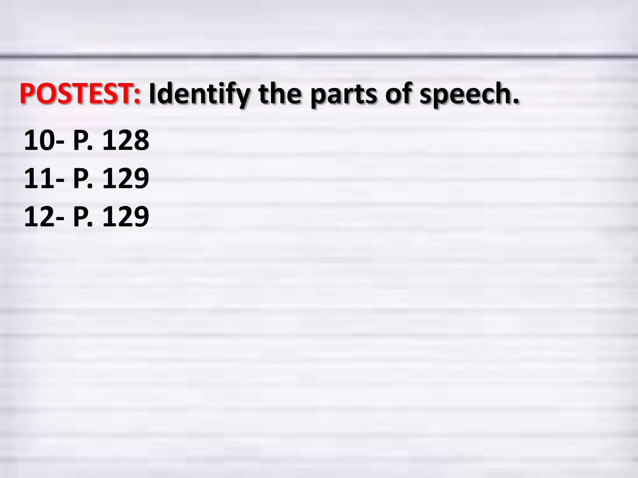 adverbs, prepositions, conjunctions, interjections, and post-test | PPTX