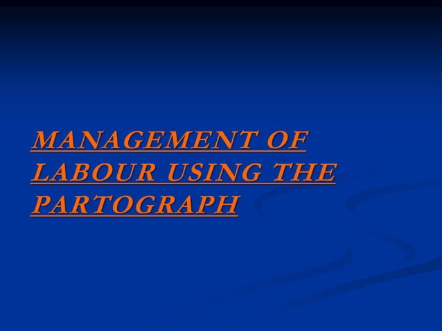 LABOUR MONITORING BY PARTOGRAPH BY DR SHASHWAT JANI | PPTX | Pregnancy ...