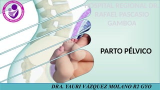 PARTO PODALICO, caracteristicas, y diferentes maniobras | PPTX