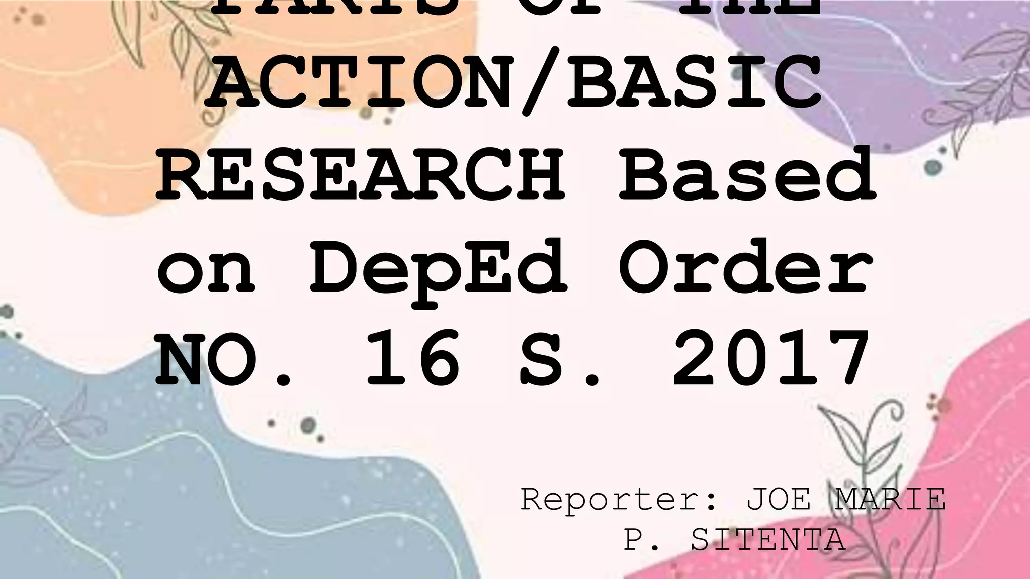 PARTS-OF-ACTION-and-BASIC-RESEARCH-BASED-ON-DEPED-ORDER-16-S.-2017.pptx