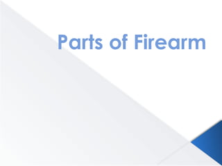 DFT - Fundamentals of Marksmanship - Parts of Firearm | PPT