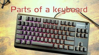 Parts-of-the-Keyboard.pptx7*I'd rather t | PPTX