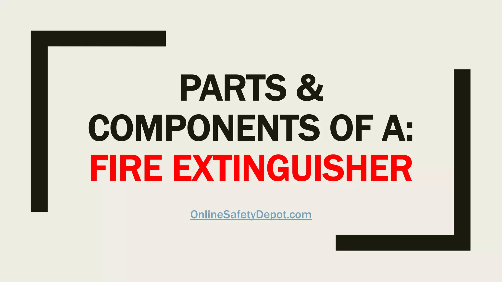 Parts and components of a fire extinguisher | PPTX