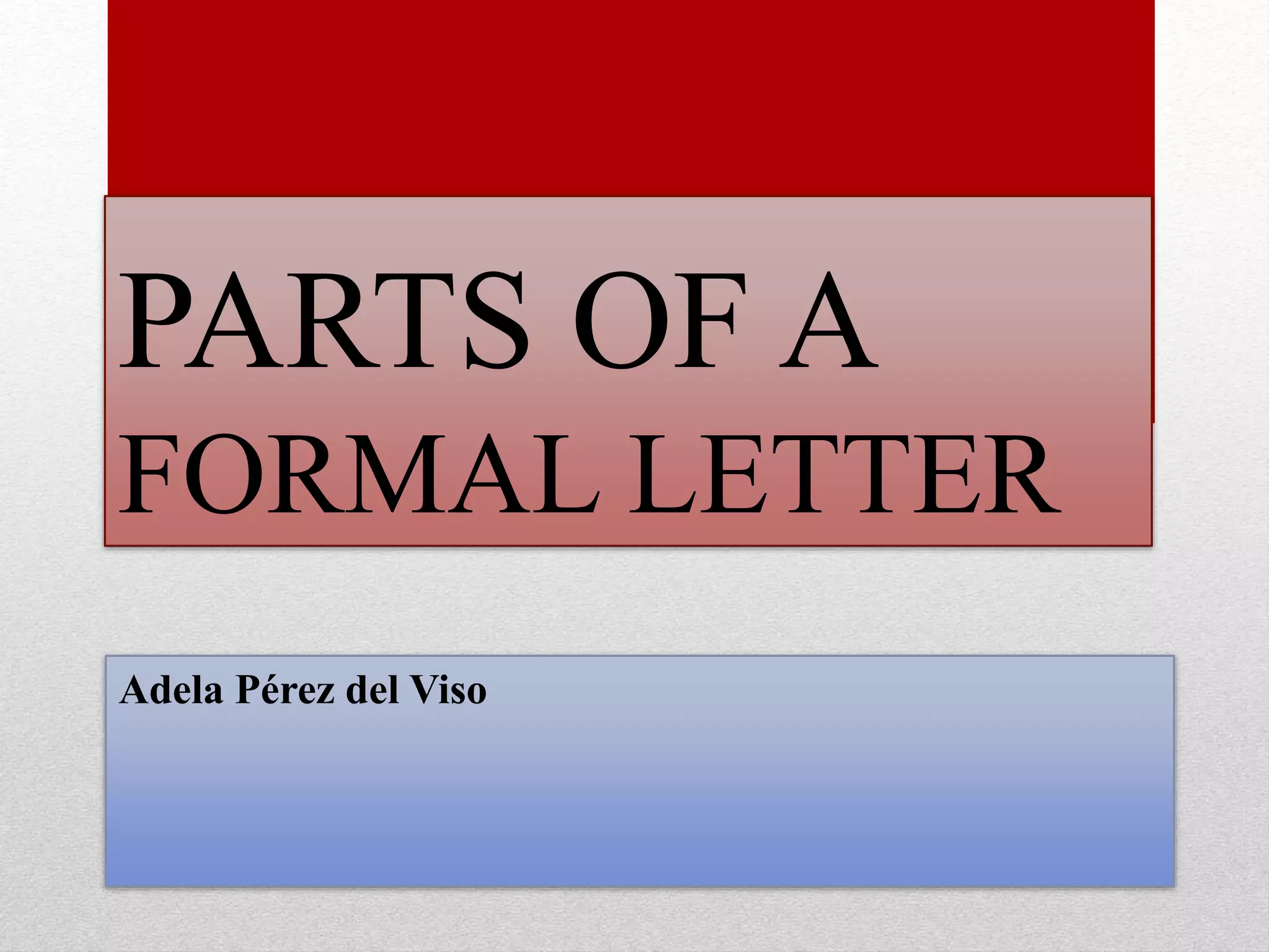 Parts of a formal letter | PPTX