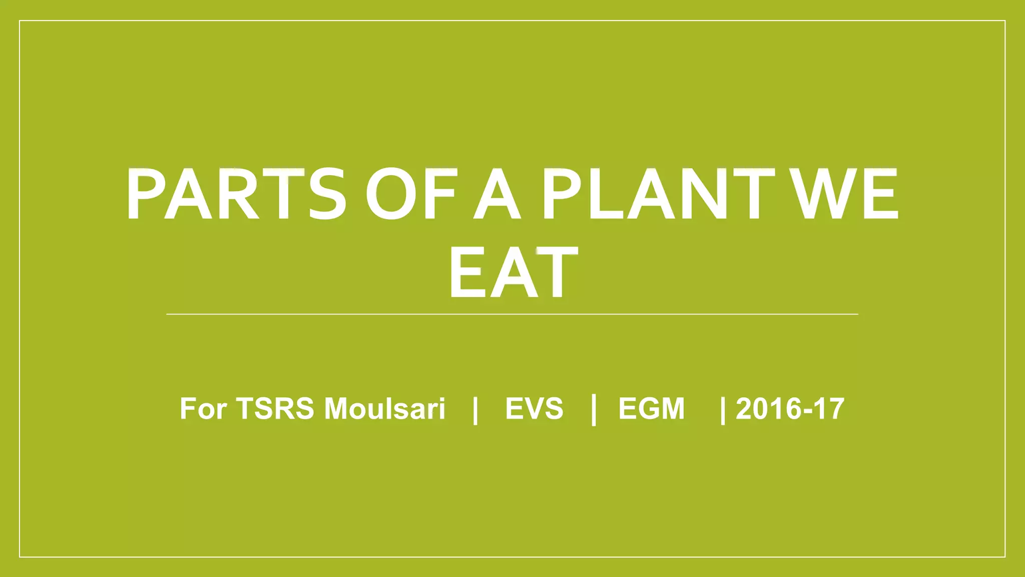 Parts of a plant we eat | PPTX