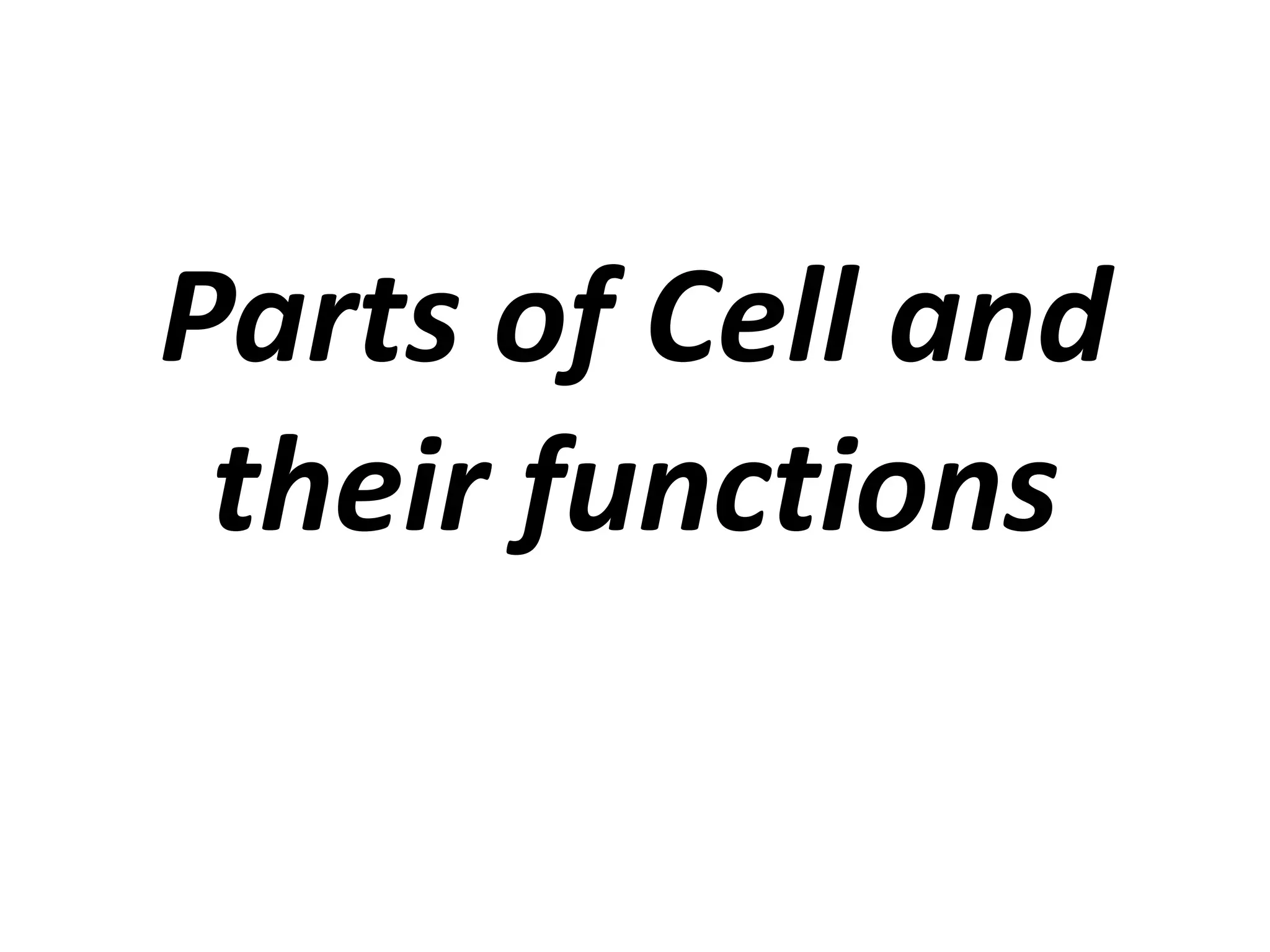 Parts of cell and their functions | PPTX
