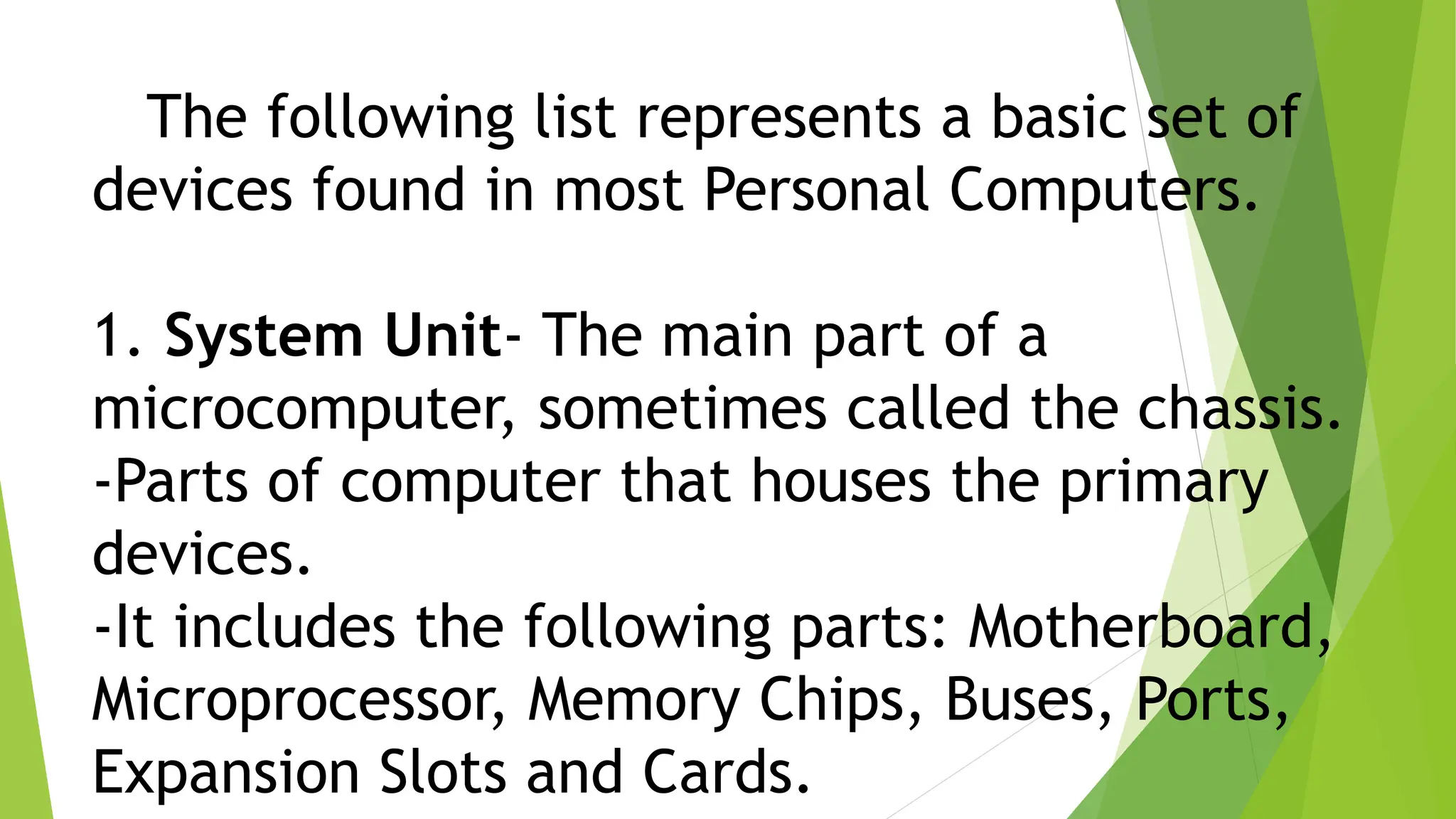 Basic Parts of computer. Identify the basic parts of Computer. Discuss ...