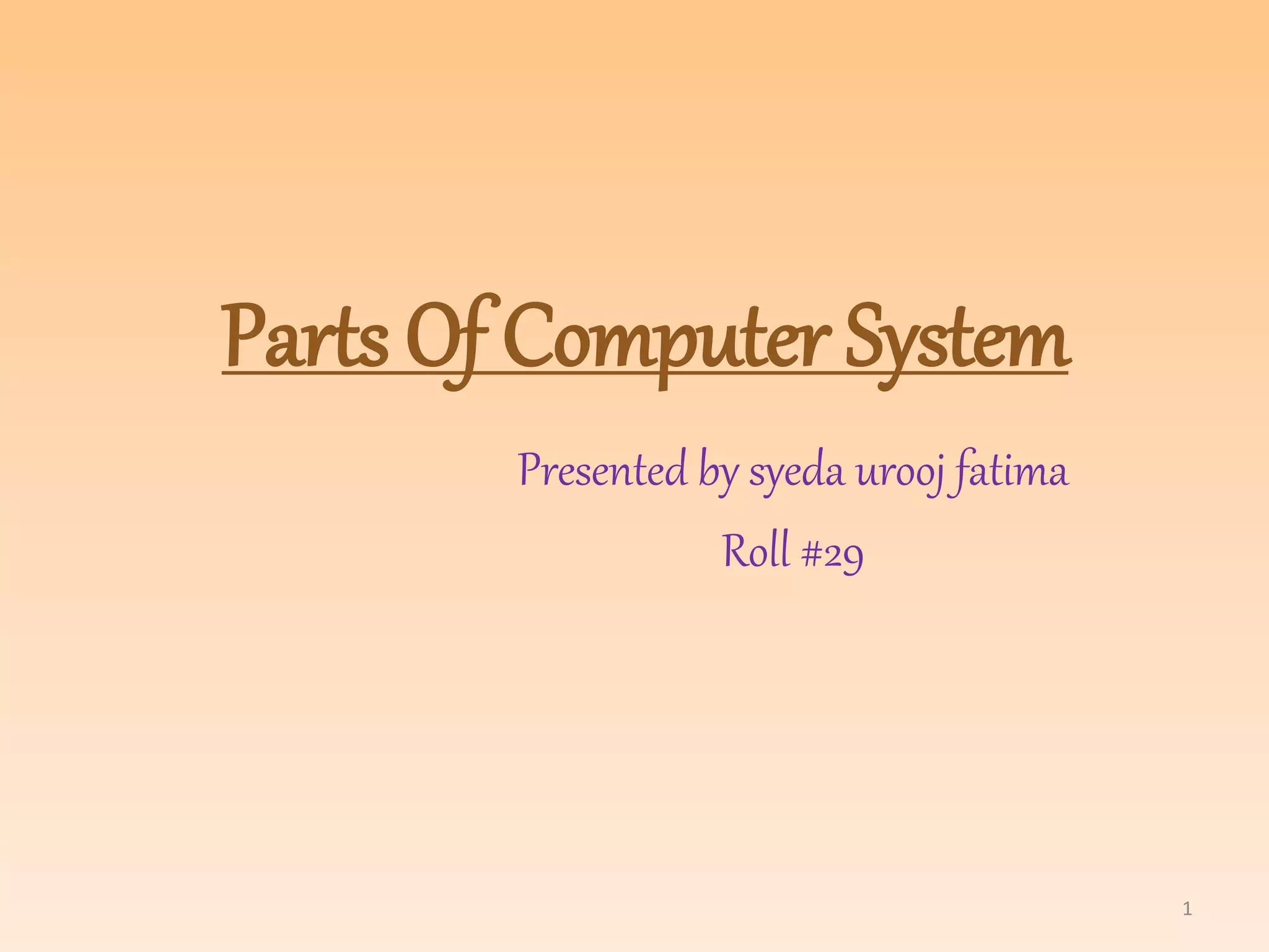 foedumed:Parts of computer system 29_16 | PPTX