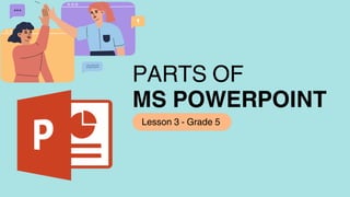 GRADE 5 LESSON FOR QUARTER 1 PARTS OF MS POWERPOINT.pdf