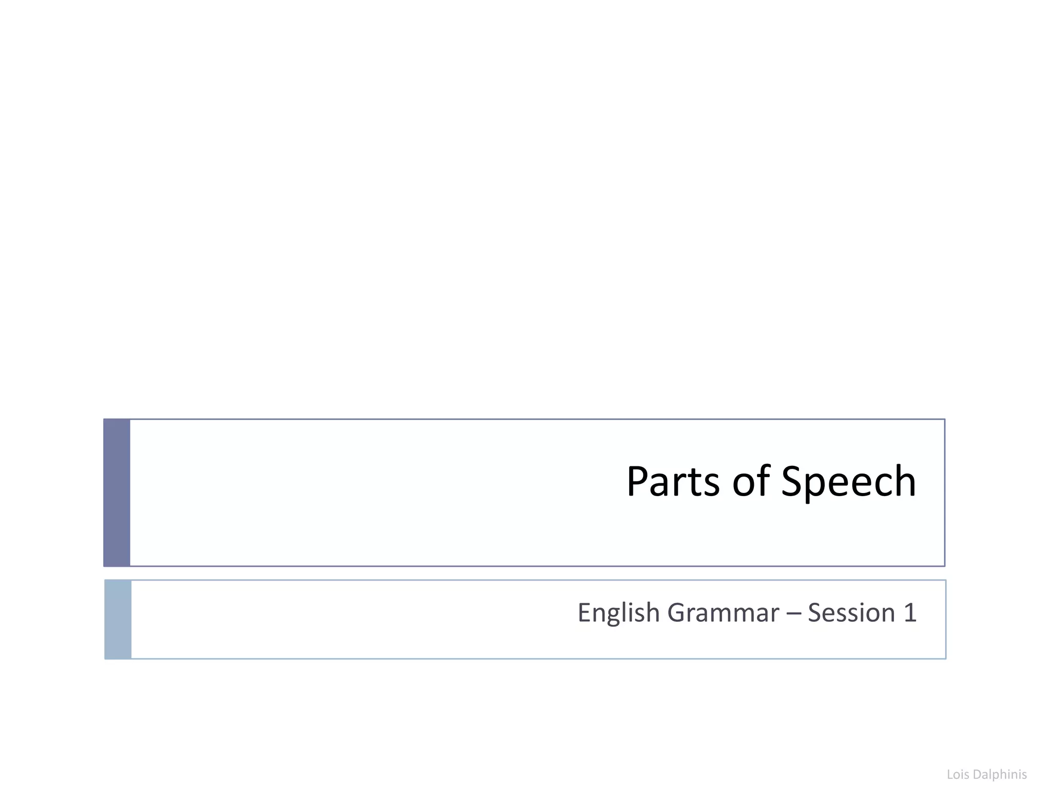 Parts of Speech: Session 1 | PPT