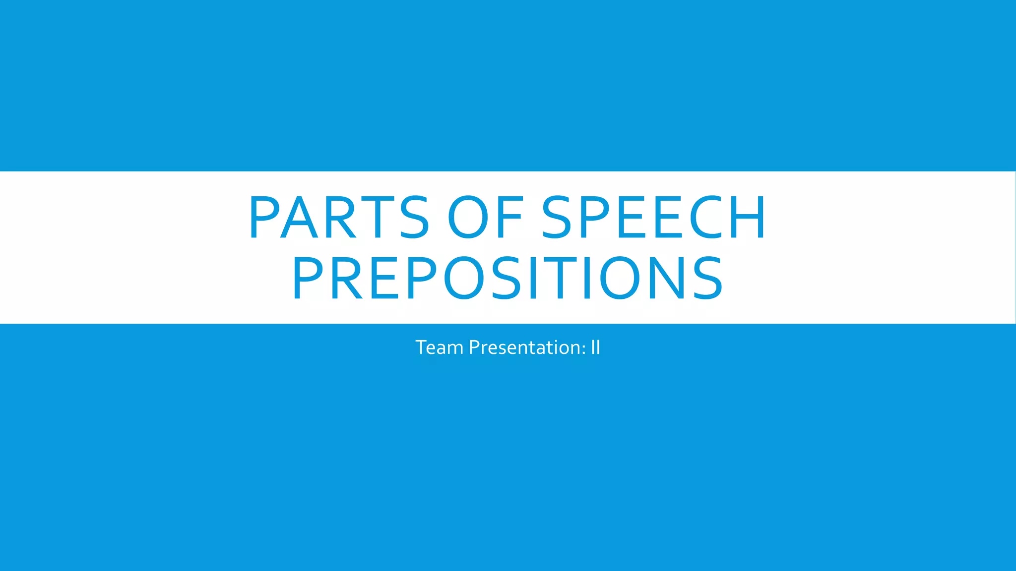 Parts of speech prepositions | PPTX