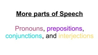 Parts of Speech (pronouns prepositions conjunctions and interjections).pptx