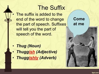 Parts of speech (vocab intro) with root suffix prefix (examples from ...