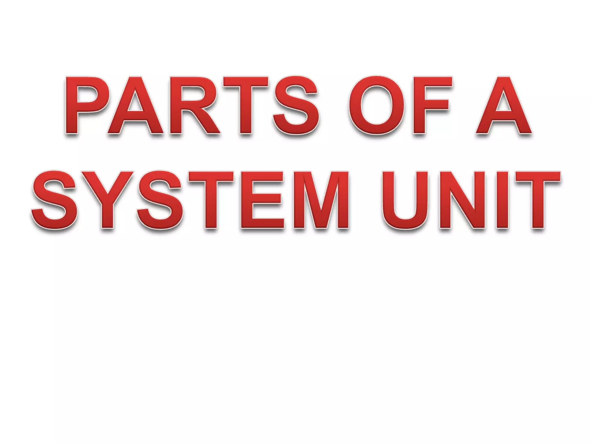 Parts of system unit | PPT