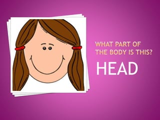 Parts of the body gr 1 | PPTX