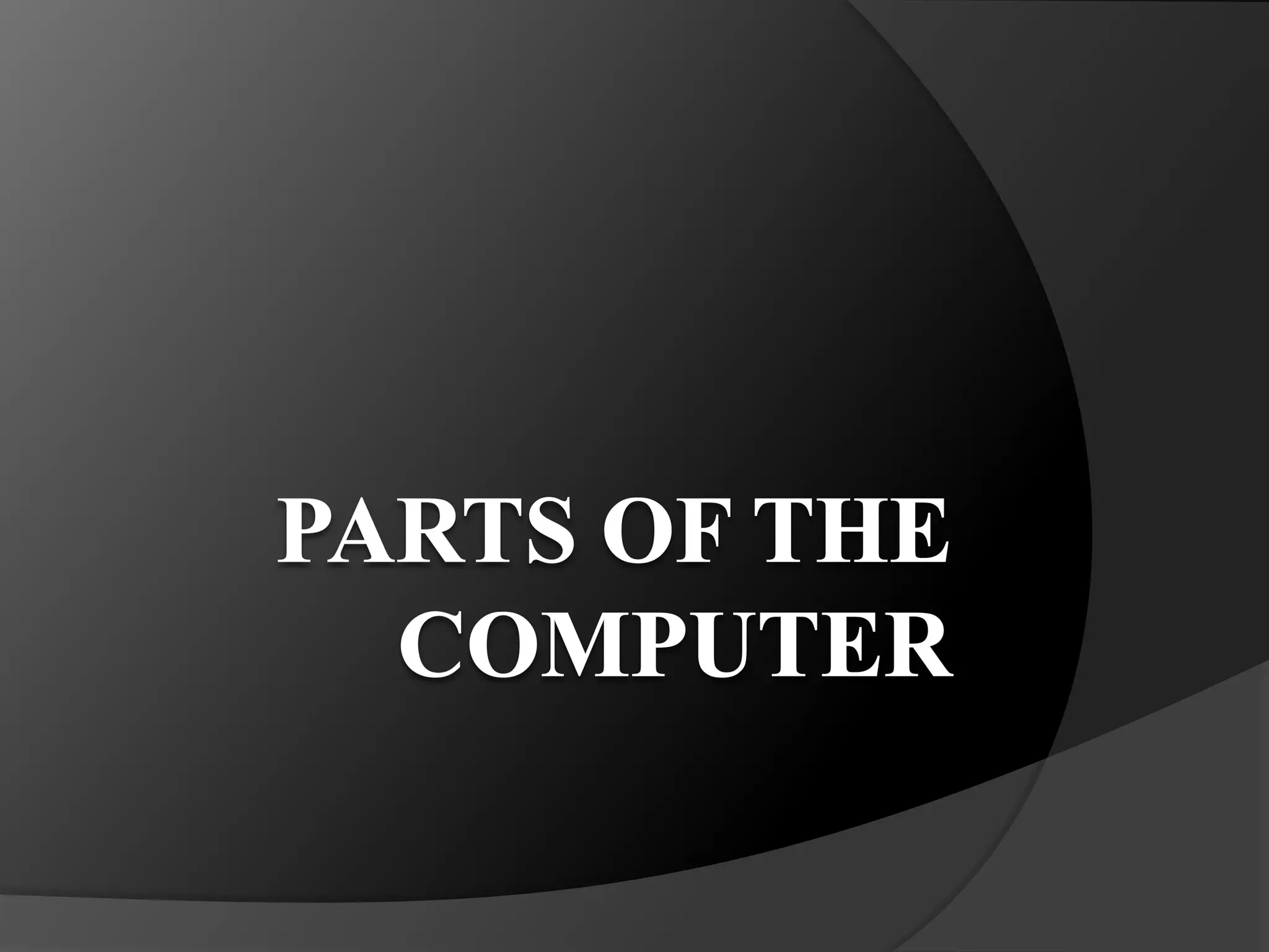 Parts Of The Computer | PPTX