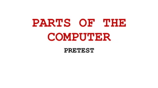 PARTS OF THE COMPUTER AMD THEIR FUNCTIONS.pptx
