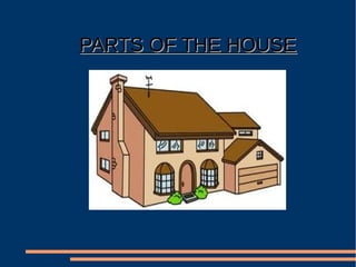 Parts of the house | PPT