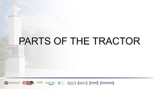 The Different Parts and Components of the Tractor | PPT
