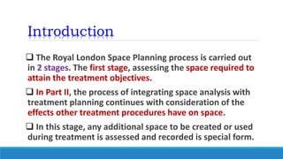 Part two the royal london space planning | PPTX