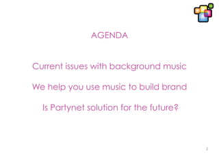 Partynet - Reinventing indoor music solution | PPT