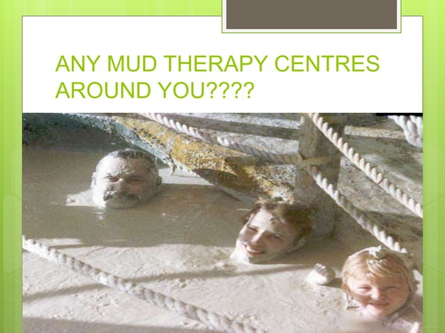 MUD THERAPY | PPTX | Bath and Shower | Personal Care