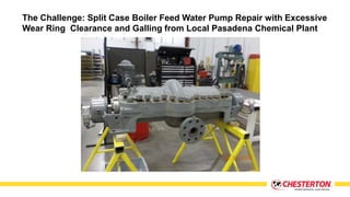 Split Case Boiler Feed Water Pump Repair - Chesterton FluidEfficiency ...