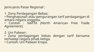 PENGERTIAN PASAR REGIONAL DAN JENIS2NYAA | PPTX