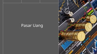 Pasar uang dan Valuta asing Bank Danamon Lembaga Keuangan.pptx