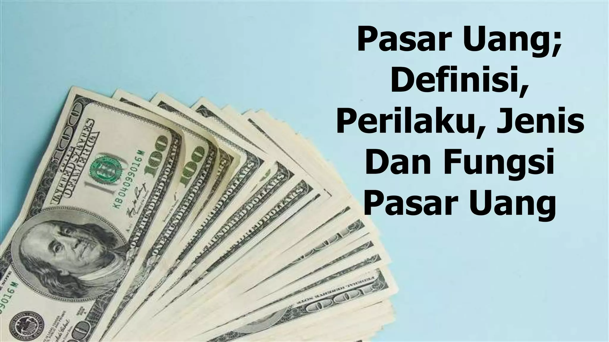 Pasar uang; definisi, perilaku, jenis dan fungsi pasar uang | PPTX
