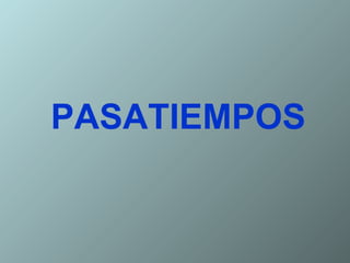 Pasatiempos | PPT
