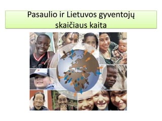 Pasaulio gyventojų kaita | PPTX