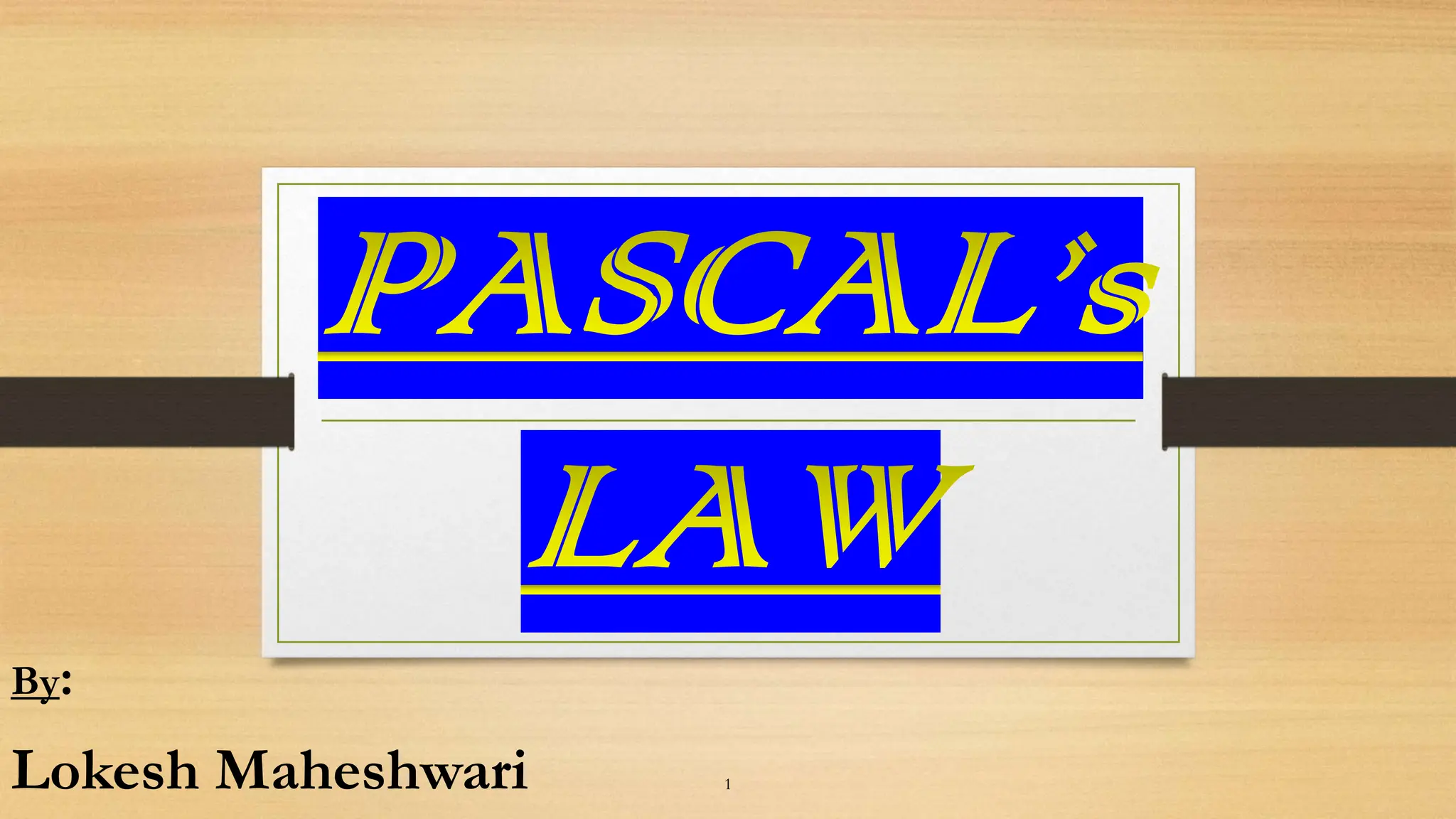 Descriptive Presentation on Pascal's Law (PPT) | PPTX